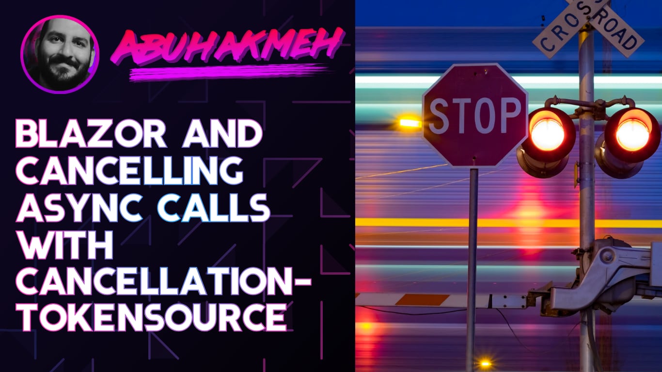 Blazor And Cancelling Asynchronous Calls With Cancellationtokensource Khalid Abuhakmeh