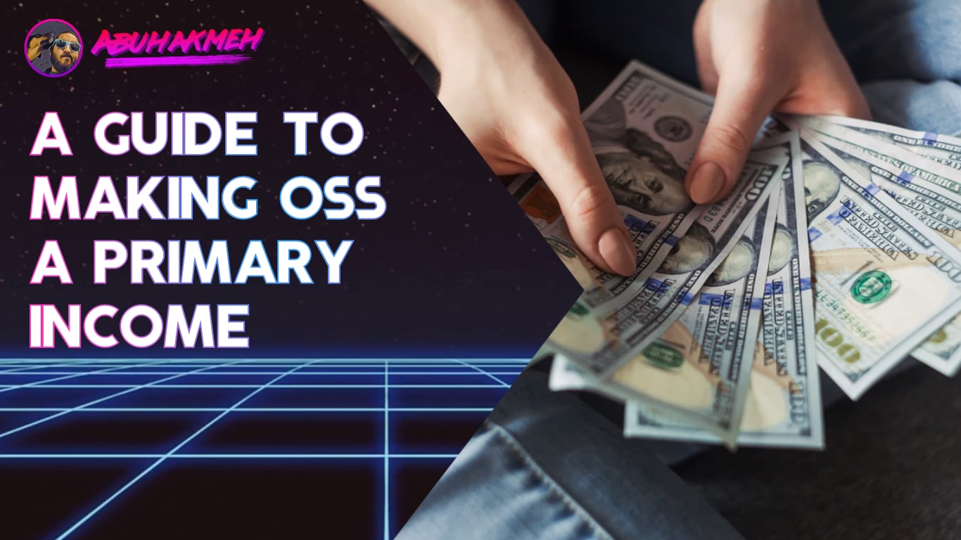 A Guide To Making An Open Source Project Your Primary Income | Khalid ...